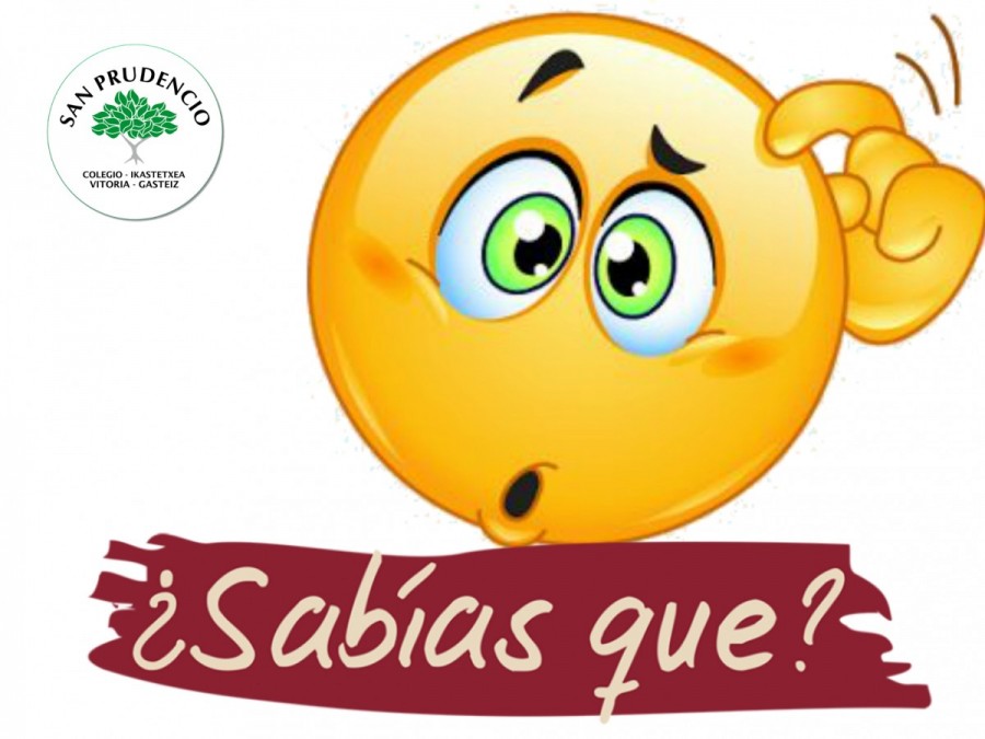 ¿Sabías que? | Colegio San Prudencio Ikastetxea